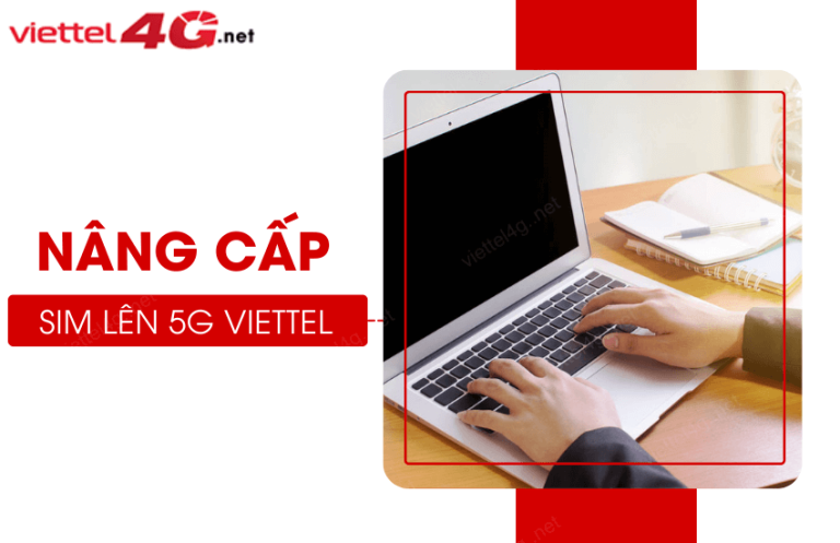 3 Cách nâng cấp sim 5G Viettel Online, cửa hàng miễn phí