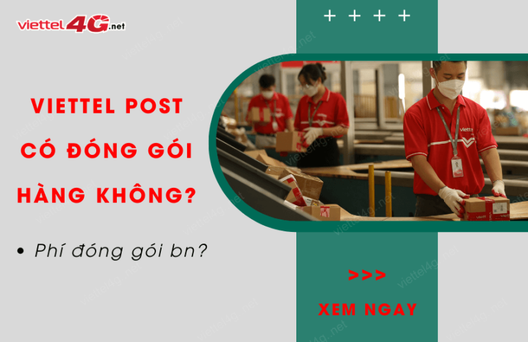 Viettel Post có đóng gói hàng không? Phí đóng gói?